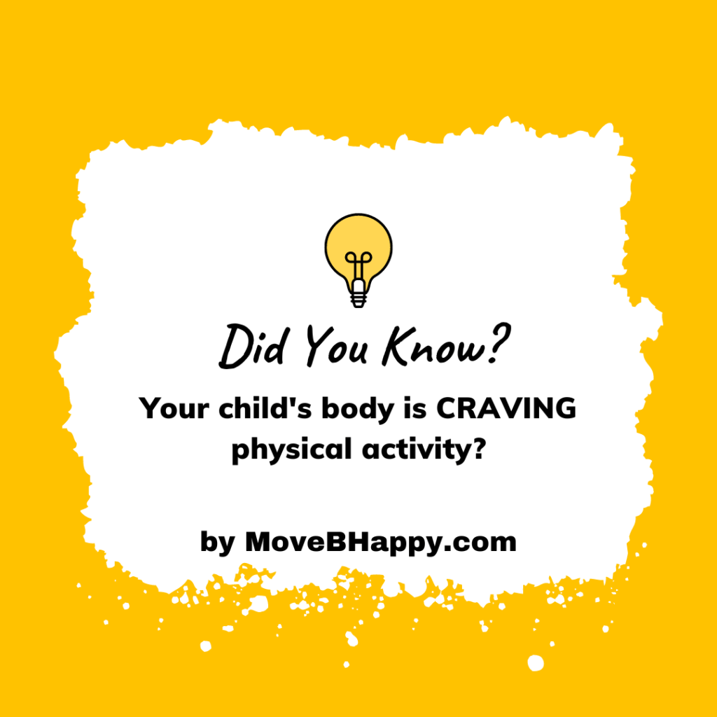 Did You Know? Your Child's Body is CRAVING Physical Activity?